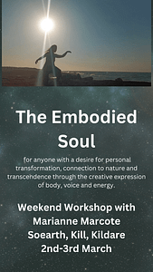 The Embodied Soul — Weekend Workshop - Marianne Marcote